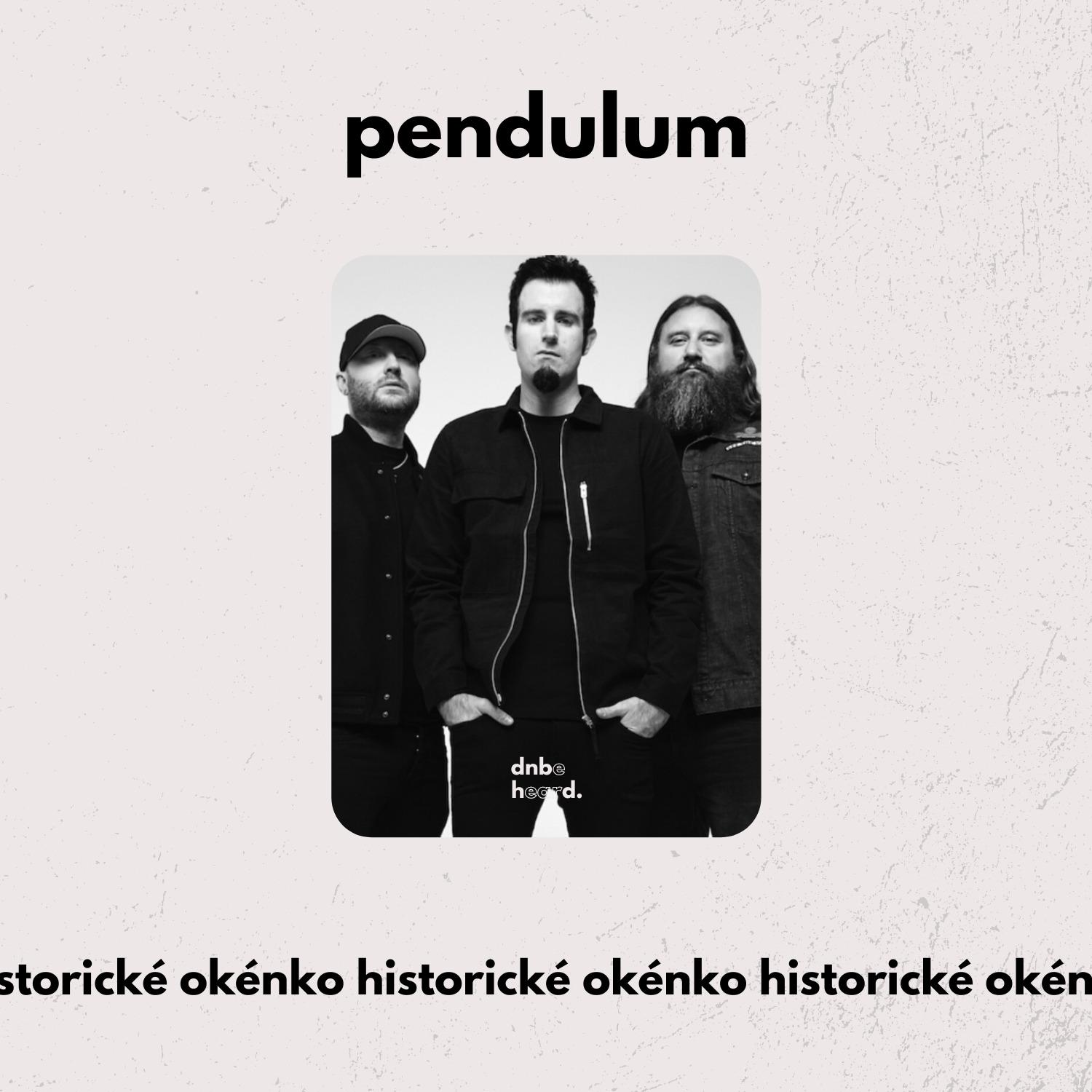 Historické drum & bass okénko: Pendulum — DNBe HearD